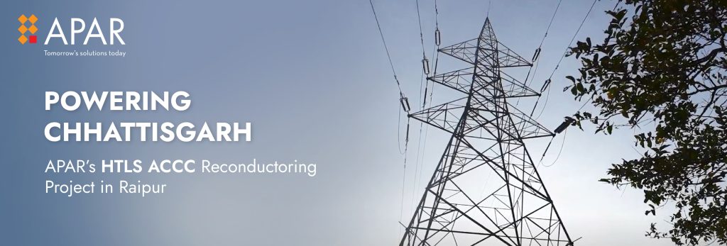 Reconductoring 132kV Lines in Chhattisgarh with HTLS ACCC | APAR Case Study